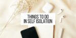 55+ Fun And Entertaining Self Isolation Activities | Masha Plans