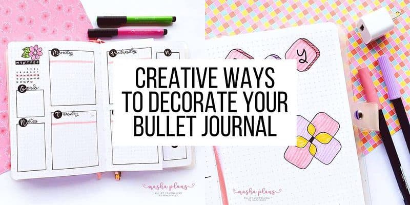 9 Creative Ways To Decorate Your Journal Pages | Masha Plans