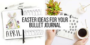 Easter Bullet Journal Ideas To Try This April | Masha Plans