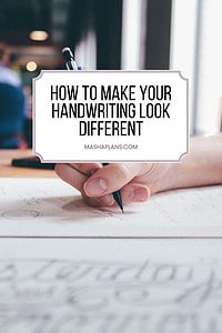 How To Make Your Handwriting Look Different | Masha Plans