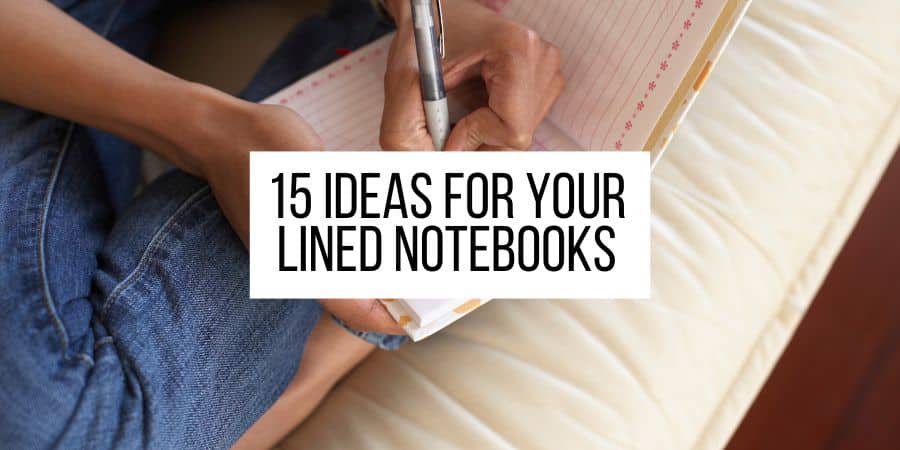 What To Use A Lined Notebook For: 15 Ideas | Masha Plans