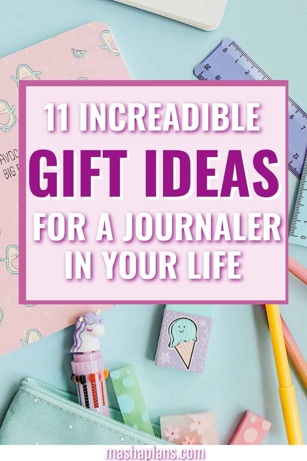 11 Gifts For People Who Journal That Will Get Their Creativity Flowing | Masha Plans