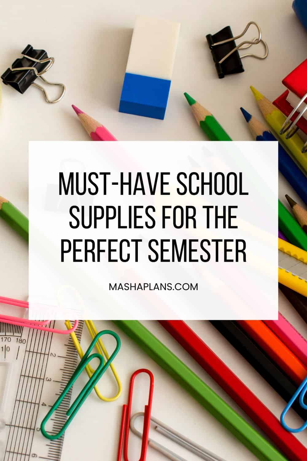 Must-Have School Supplies For The Perfect Semester | Masha Plans