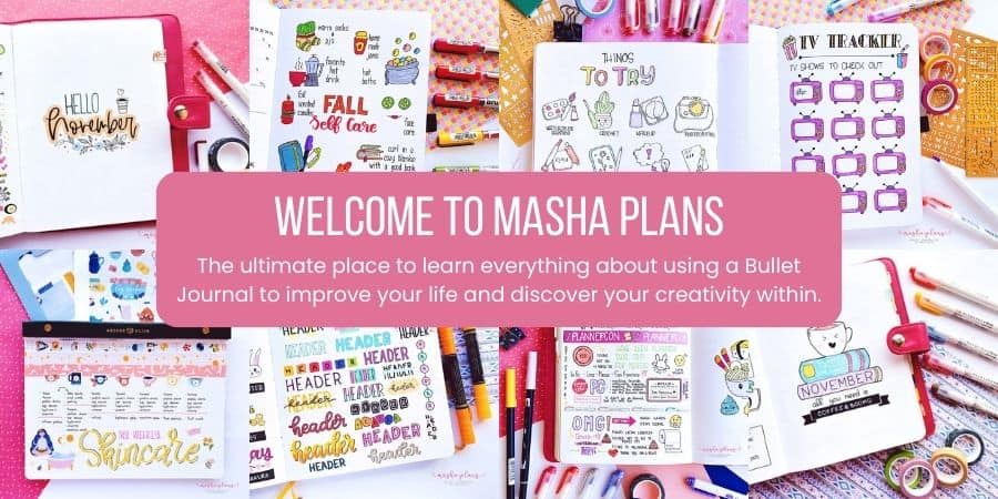 Welcome to Masha Plans - Bullet Journaling To Happiness!