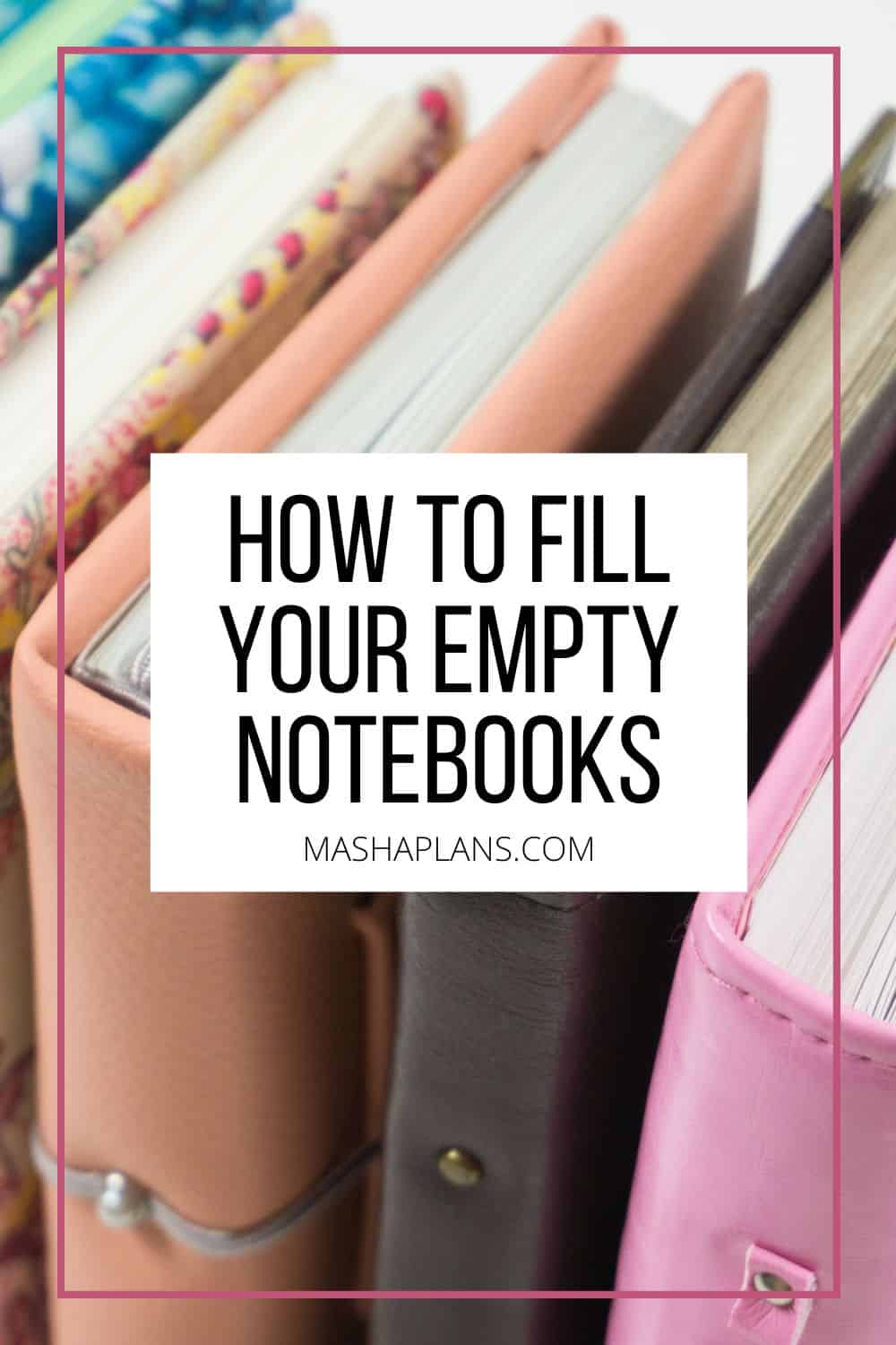 35 Ideas To Fill Your Empty Notebooks