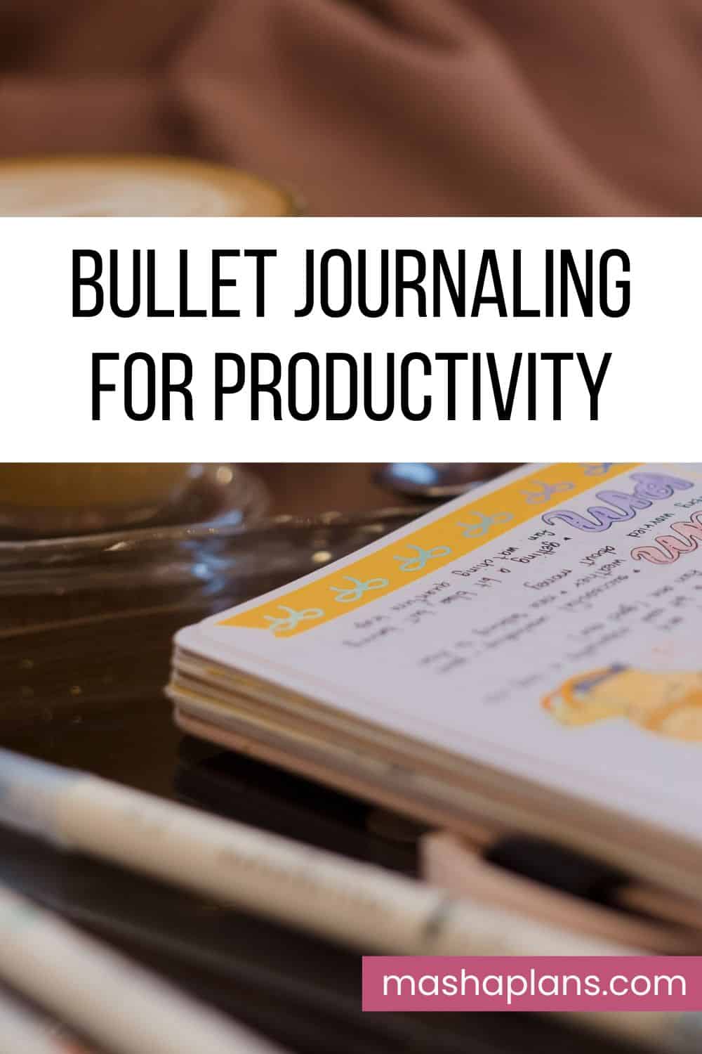 Bullet Journaling For Productivity: Tips And Tricks