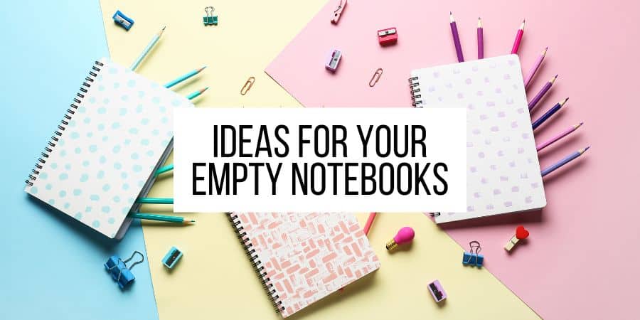 35 Empty Notebook Ideas To Give Them New Purpose