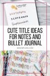 Cute Title Ideas For Notes And Bullet Journal
