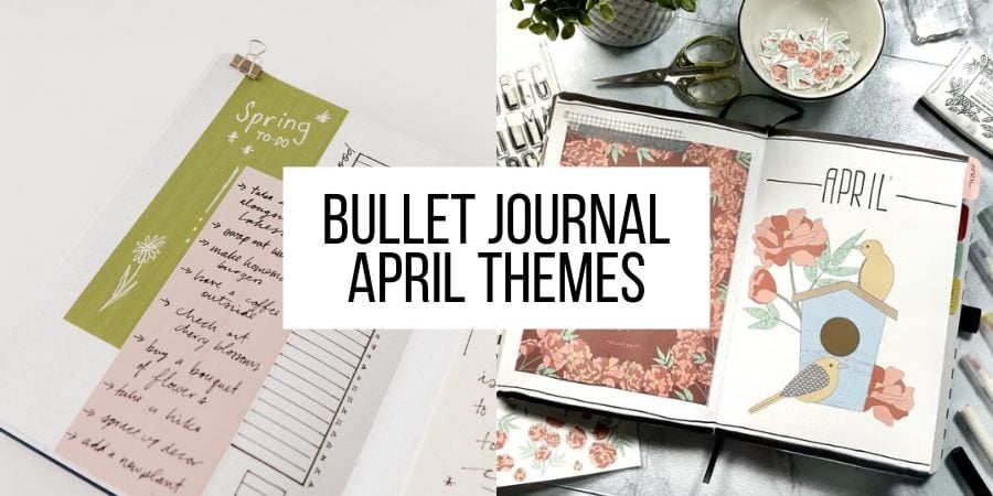 13 Inspiring Bullet Journal April Themes